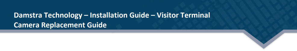 Visitor Terminal Camera Replacement Guide (DT-VTMK2) – Damstra