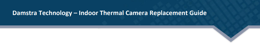 Indoor Thermal Camera Replacement Guide – Damstra