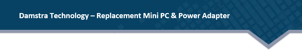 Installation Guide - Mini PC & Power Adapter Replacement Guide – Damstra